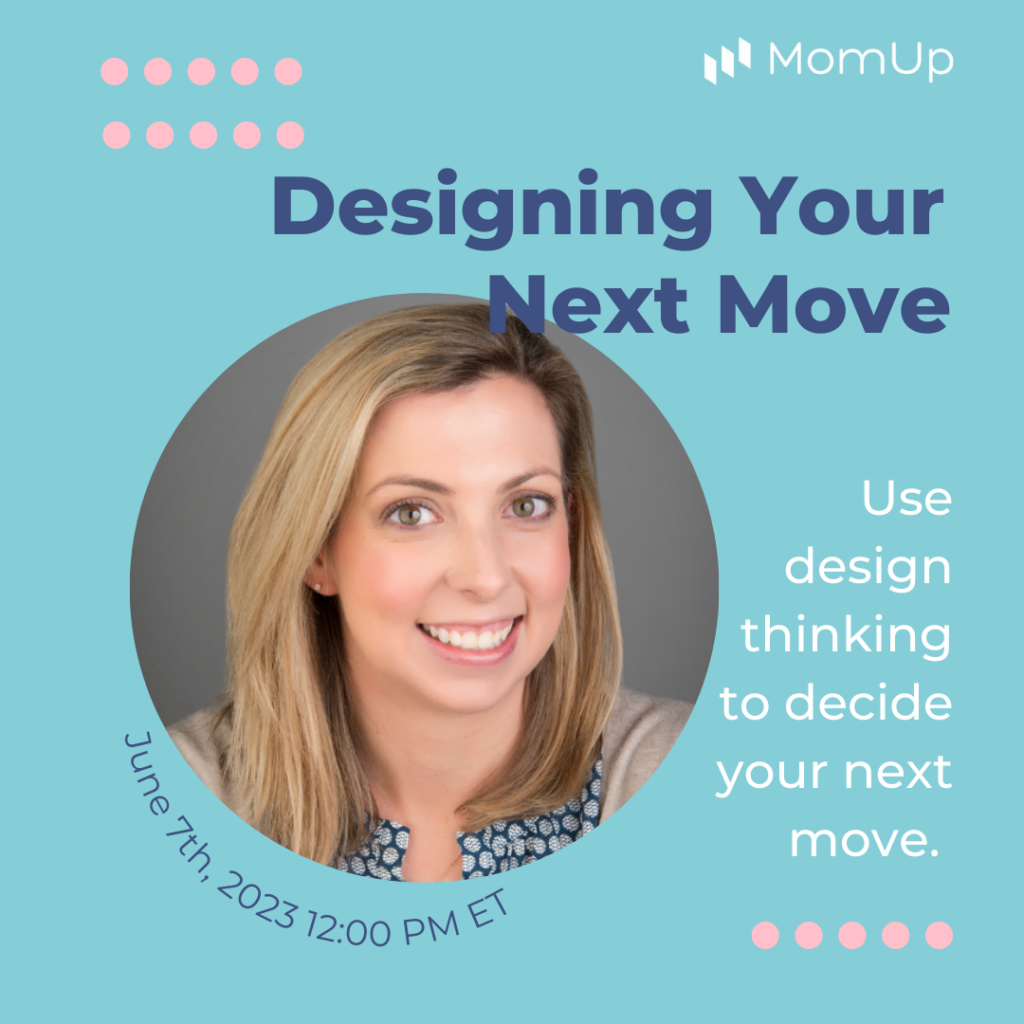 Designing Your Next Move - MomUp